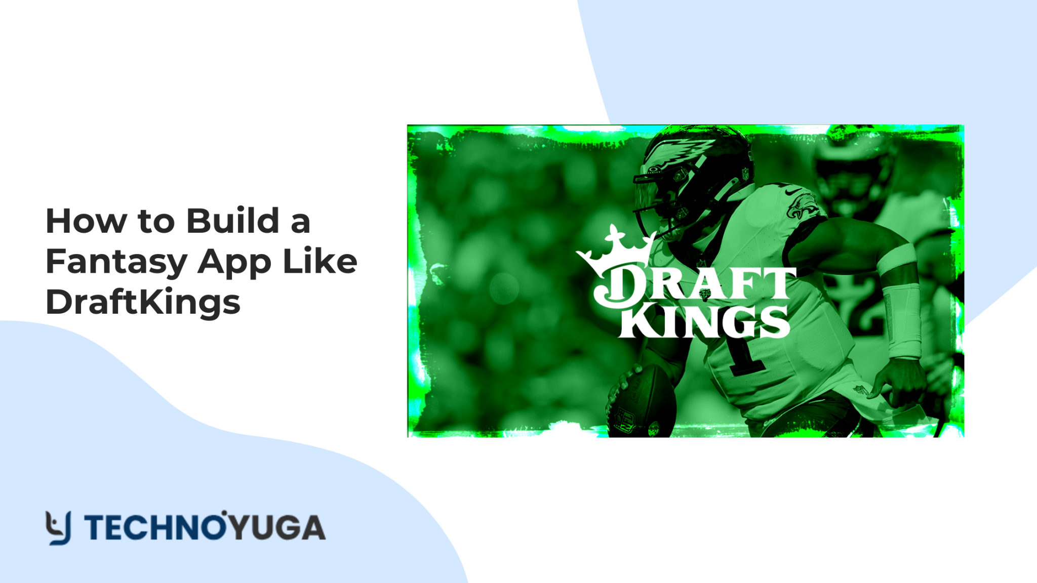 How to Build a Fantasy App Like DraftKings - Techno Yuga